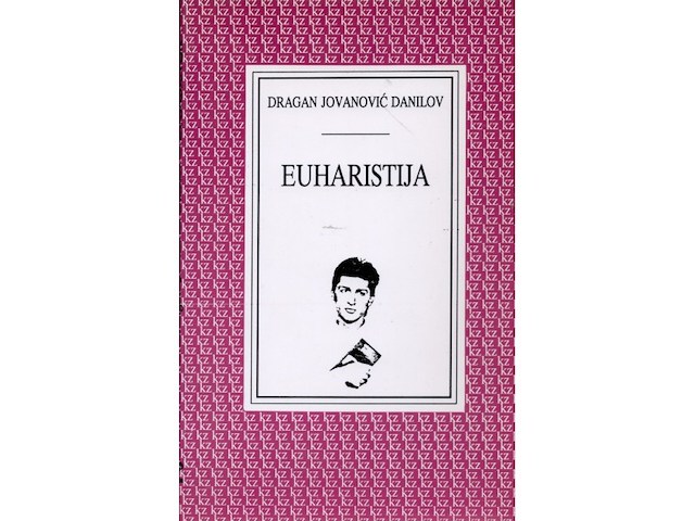 Dragan Jovanović Danilov - EUHARISTIJA (1. izd., 1990)