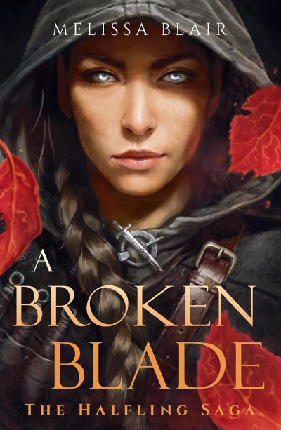 A Broken Blade: The Halfling Saga, Vol. 1