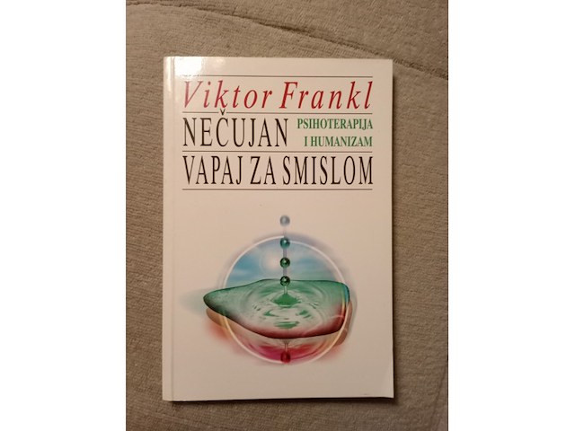 Necujan vapaj za smislom. Viktor Frankl