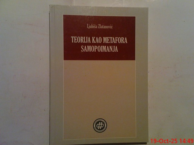 LJUBISA ZLATANOVIC - TEORIJA KAO METAFORA SAMOPOIMANJA