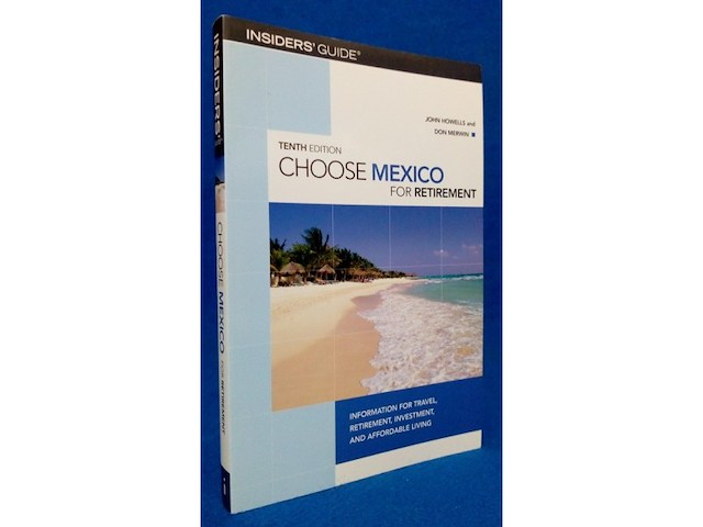 Choose Mexico for Retirement by John Howells
