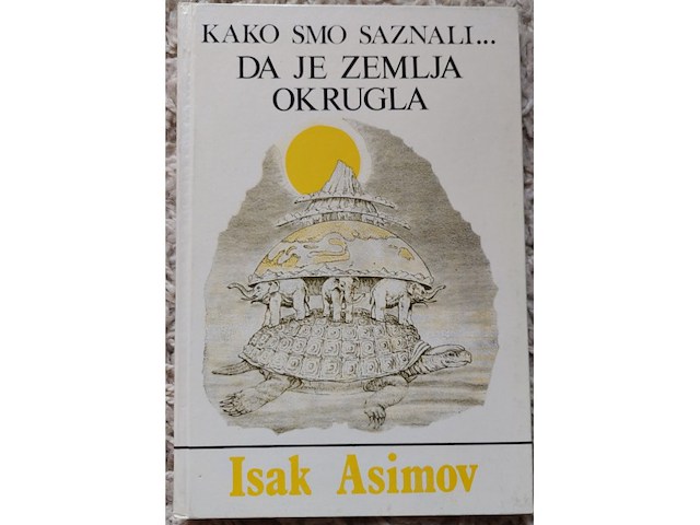 Isak Asimov- Kako smo saznali da je Zemlja okrugla