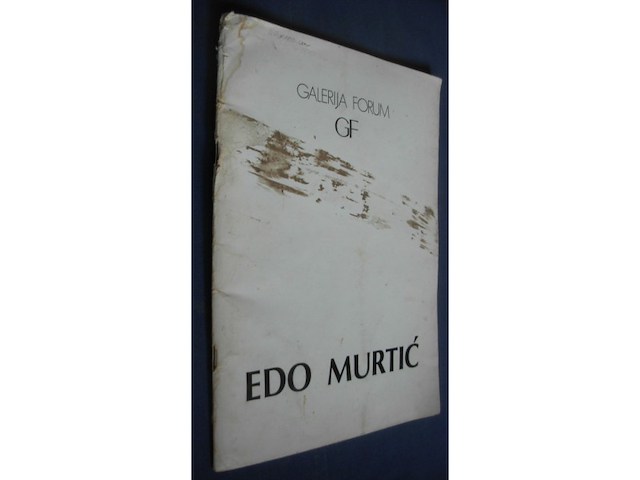 EDO MURTIĆ - Galerija Forum