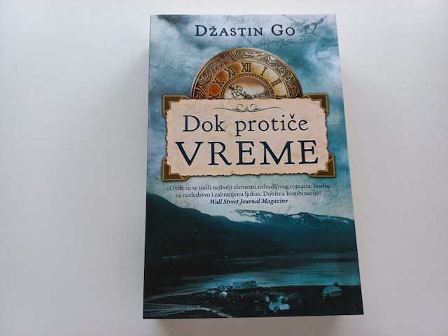 Dok protiče vreme - Džastin Go