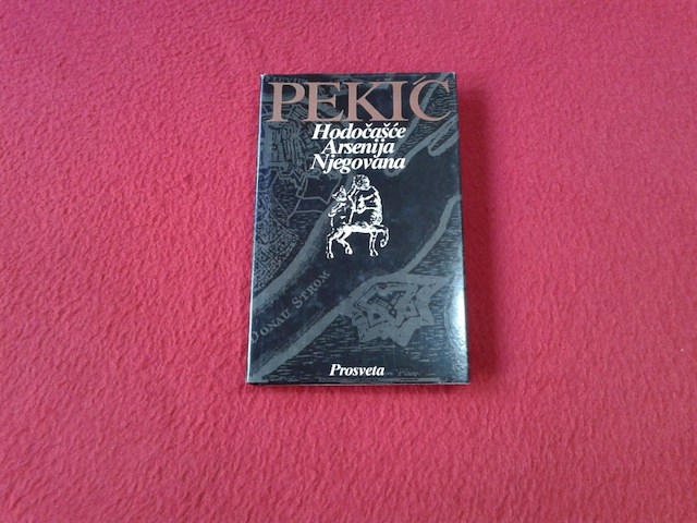 Borislav Pekić - Hodočašće Arsenija Njegovana