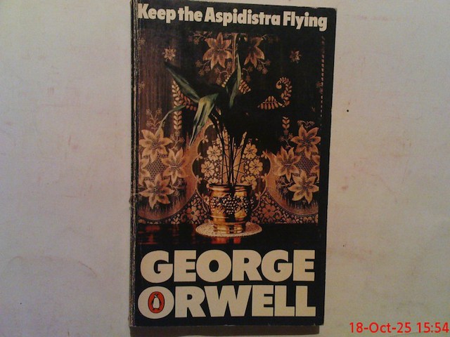 GEORGE ORWELL  -  KEEP THE APSIDISTRA FLYING