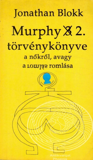 Murphy 2. törvénykönyve a nőkről, avagy a romlás romlása