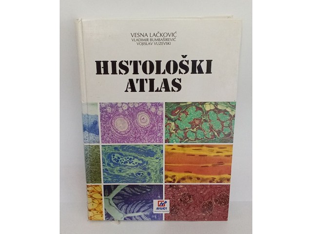 HISTOLOŠKI ATLAS - LAČKOVIĆ, BUMBAŠIREVIĆ, VUZEVSKI