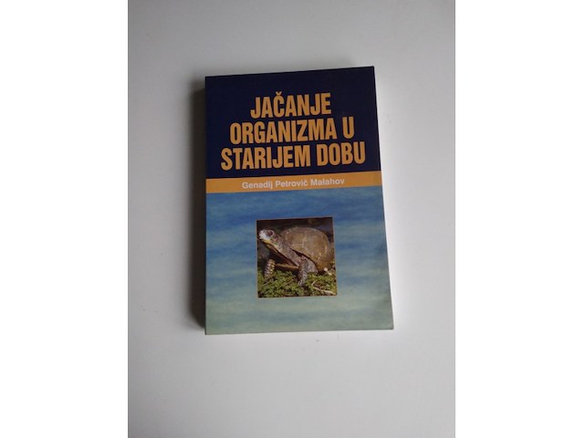 JAČANJE ORGANIZMA U STARIJEM DOBU - G. P. Malahov