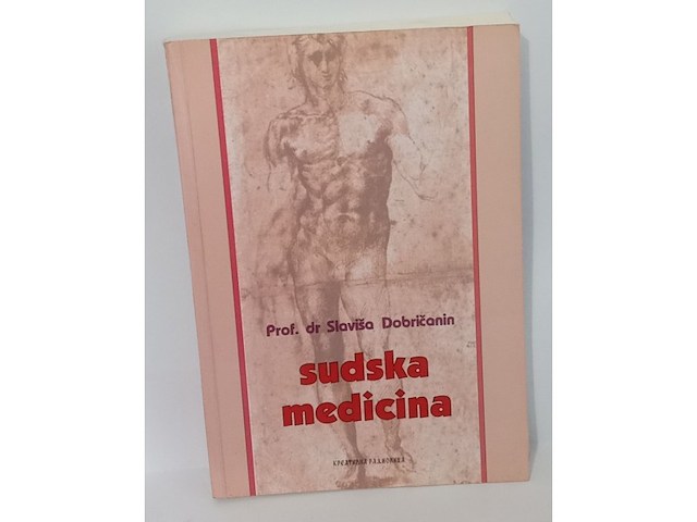 SUDSKA MEDICINA - PROF DR SLAVIŠA DOBRIČANIN