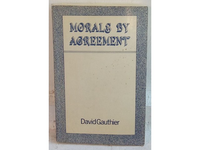 MORALS BY AGREEMENT - DAVID GAUTHIER