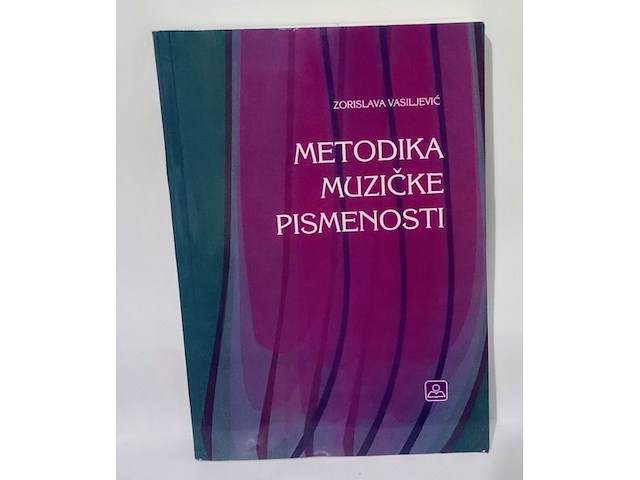 METODIKA MUZIČKE PISMENOSTI - ZORISLAVA VASILJEVIĆ