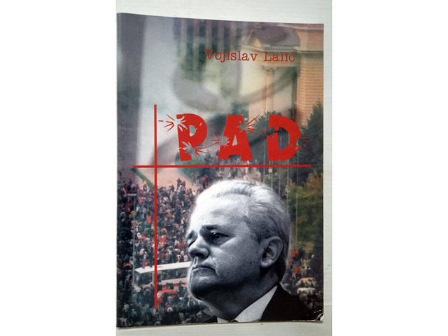 Pad - Slobodan Milošević, Vojislav Lalić