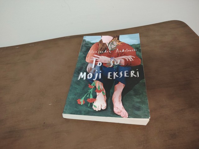 Aleksandra Andjelovski - To su moji ekseri