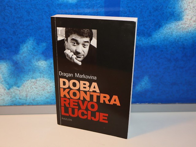 Doba Kontrarevolucije       Dragan Markovina