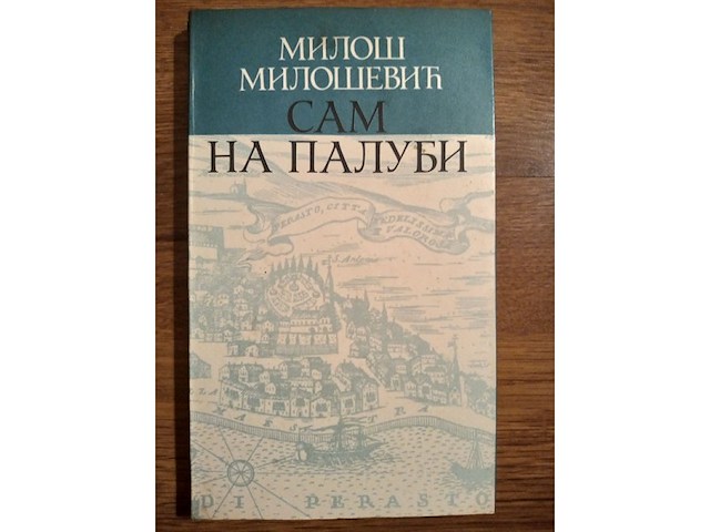 Sam na palubi, Miloš Milošević,posveta, Crna Gora,Boka