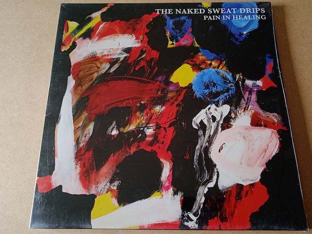 The Naked Sweat Drips - Pain In Healing, Novo