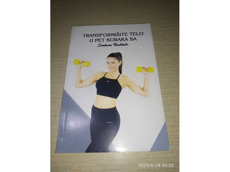 Transformišite telo u pet koraka sa Jankom Budimir