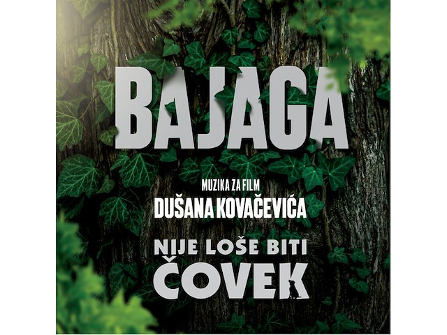 BAJAGA - NIJE LOSE BITI COVEK