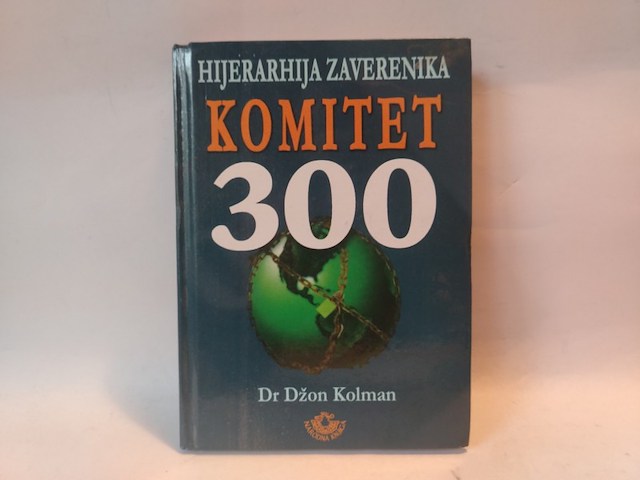 Džon Kolman Hijerarhija zaverenika Komitet 300