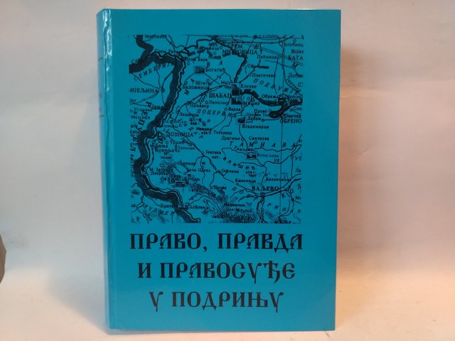 PRAVO, PRAVDA I PRAVOSUĐE U PODRINJU, grupa autora