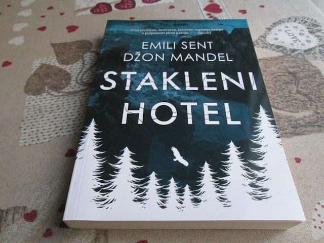 STAKLENI HOTEL - Emili Sent, Džon Mandel