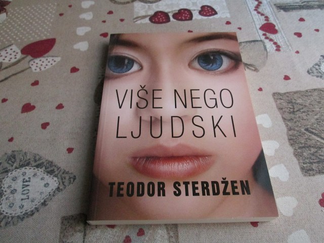 VIŠE NEGO LJUDSKI - Teodor Sterdžen