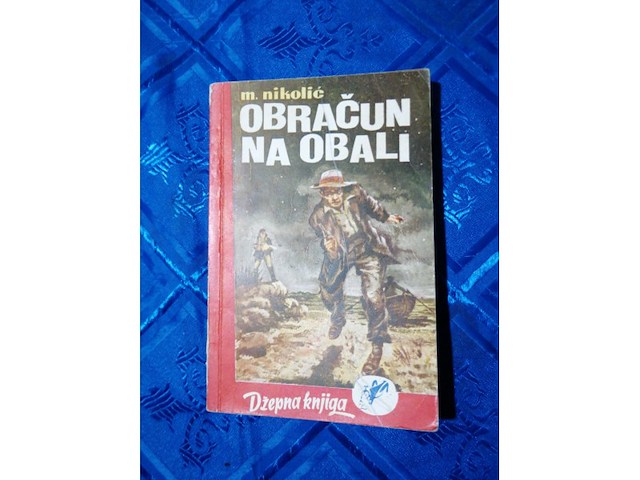 M. NIKOLIĆ: OBRAČUN NA OBALI