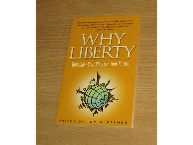 WHY LIBERTY - TOM G. PALMER