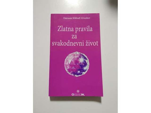Omraam Aivanhov  Zlatna pravila za svakodnevni zivot