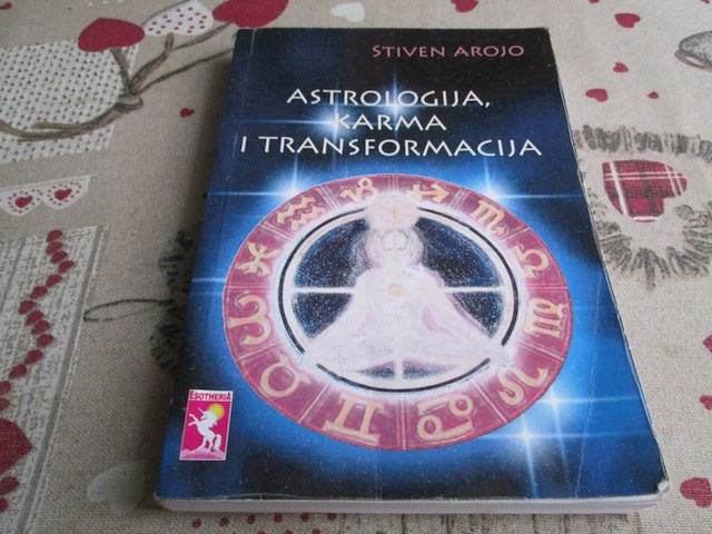 ASTROLOGIJA, KARMA I TRANSFORMACIJA - Stiven Arojo