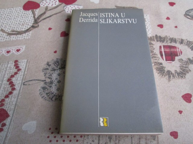 ISTINA U SLIKARSTVU - Jacques Derrida