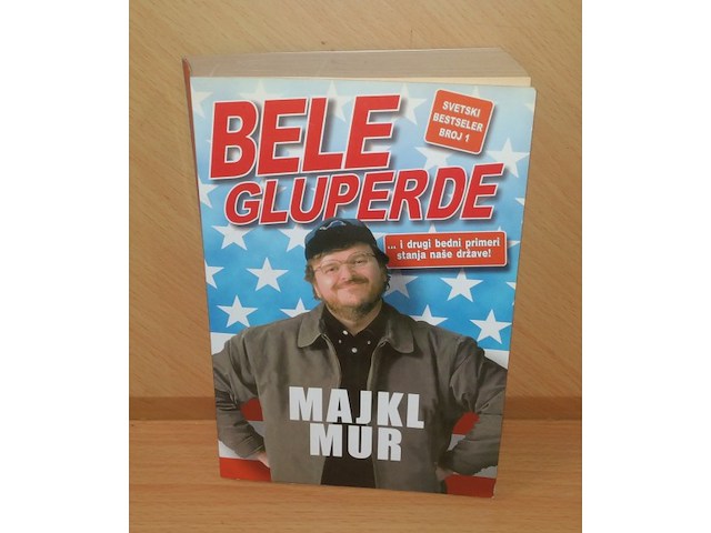 BELE GLUPERDE - MAJKL MUR