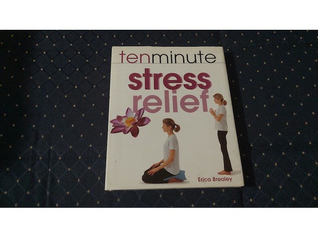 Stress relief/Tenminute/Erica Brealey/Stres opustanje