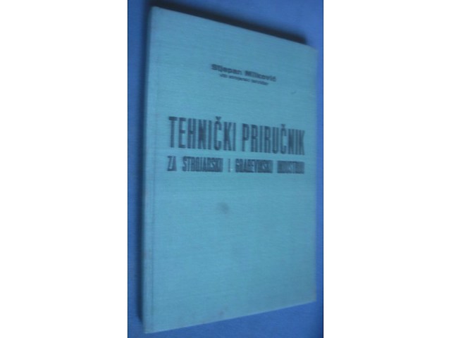 TEHNIČKI PRIRUČNIK ZA STROJARSKU I GRAĐEVINSKU INDUSTRI