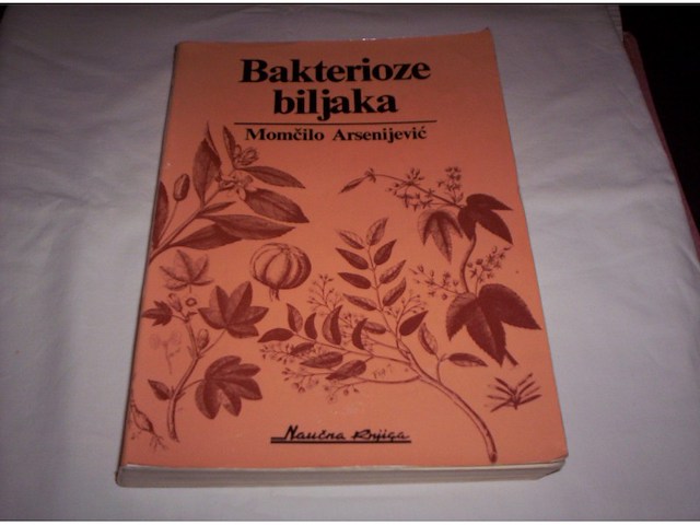 Bakterioze biljaka - Dr Momčilo Arsenijević