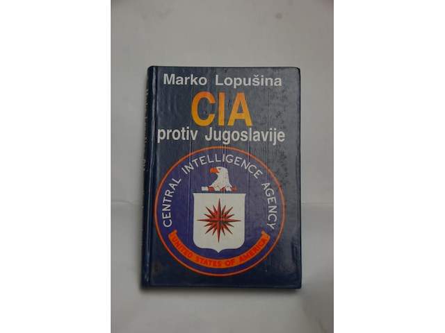 CIA protiv Jugoslavije - Marko Lopušina
