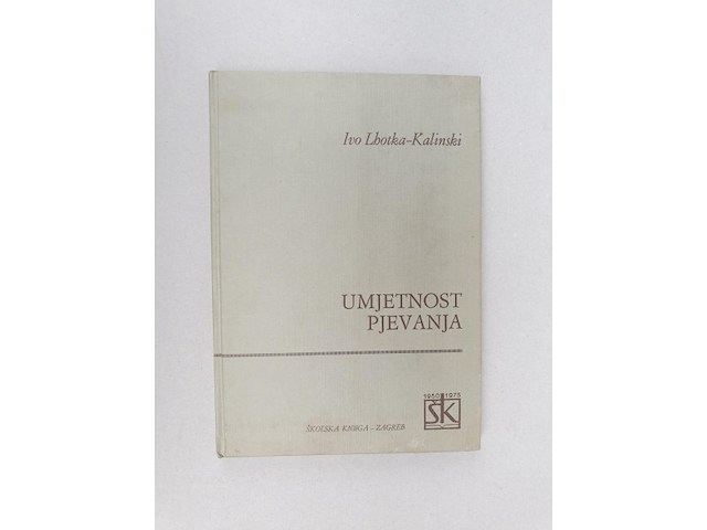 Umjetnost pjevanja - Ivo Lhotka - Kalinski, Retko !!!