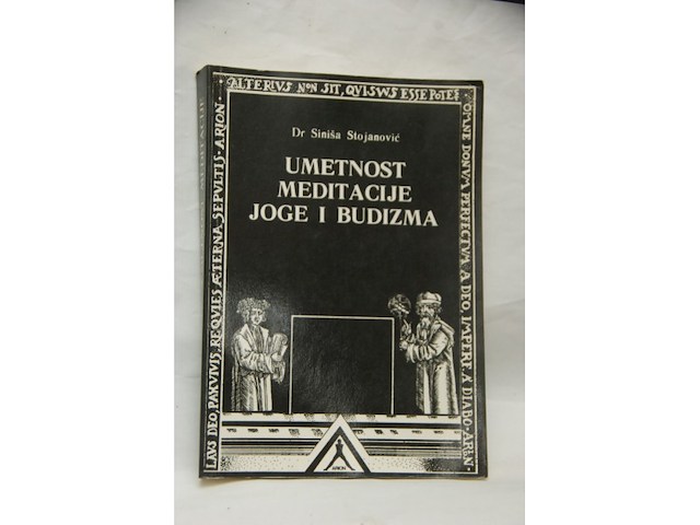 Umetnost meditacije joge i budizma - Siniša Stojanović