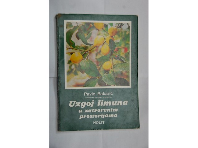 Uzgoj limuna u zatvorenim prostorijama - Pavle Bakarić