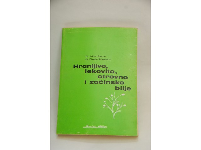 Hranljivo, lekovito, otrovno i začinsko bilje - J.Danon