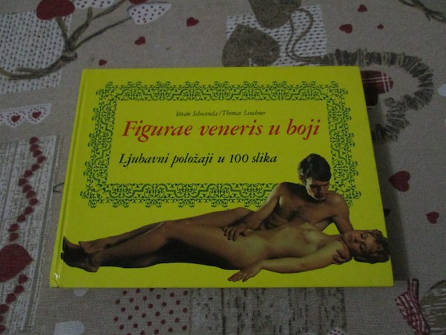 FIGURAE VENERIS U BOJI - Ljubavni položaji u 100 slika