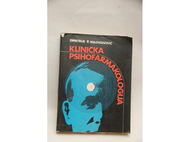 KLINIČKA PSIHOFARMAKOLOGIJA - Dimitrije Milovanović
