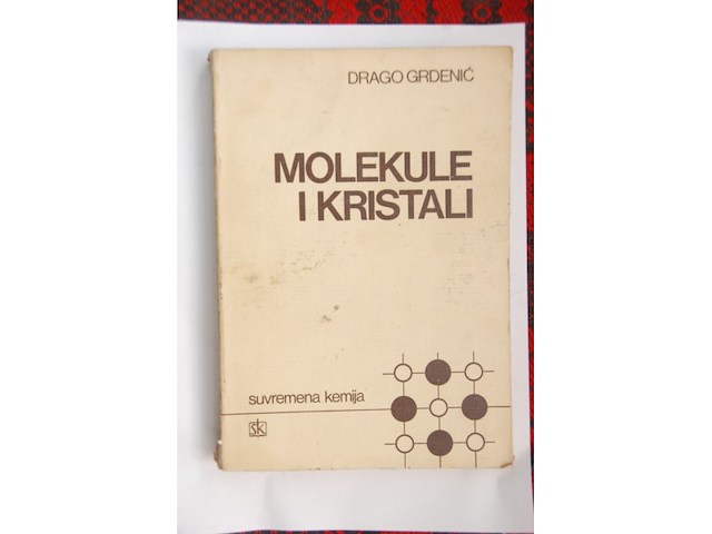 Molekule i kristali - Drago Grdenić