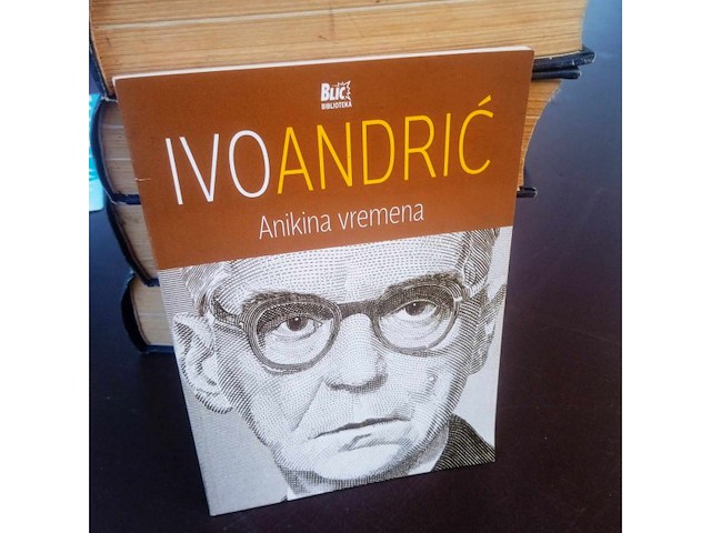 ANIKINA VREMENA -Ivo Andrić