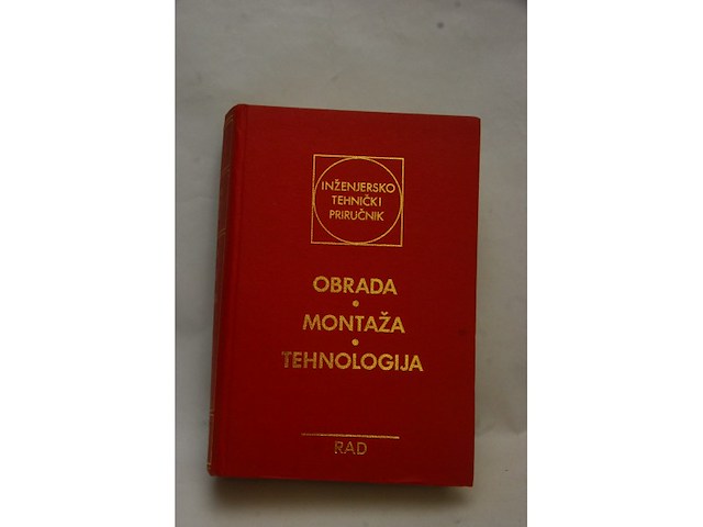 Inženjersko tehnički priručnik 5 - Obrada montaža tehno