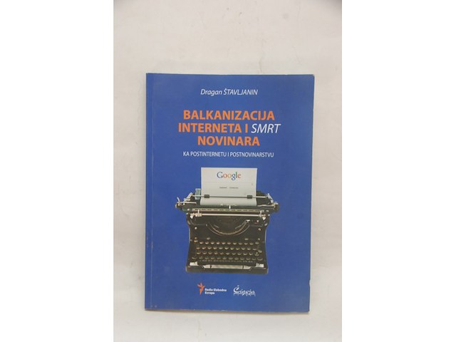 Balkanizacija interneta i smrt novinara - D. Štavljanin