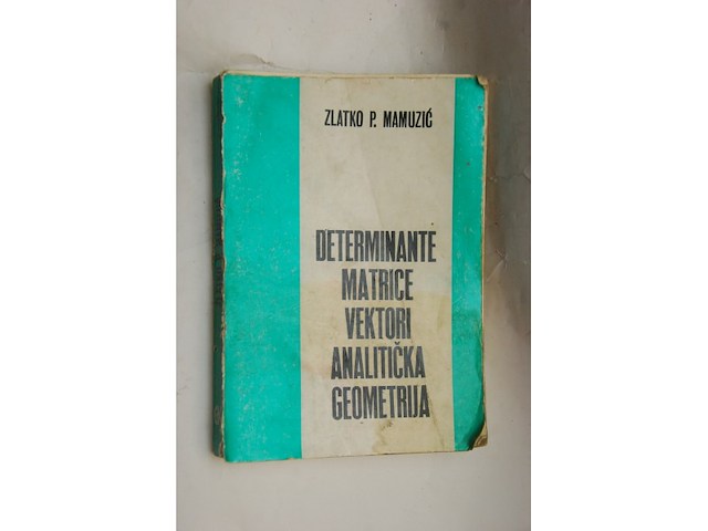 Determinante matrice vektori analiticka geometrija