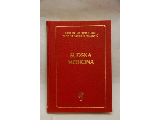 Sudska medicina - Dr Mihajlo Lukić Dr Samuilo Pejaković
