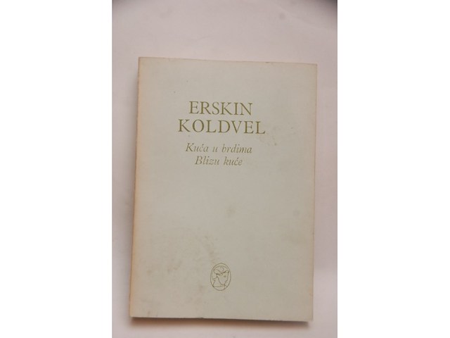 Erskin Koldvel - Kuća u brdima / Blizu kuće
